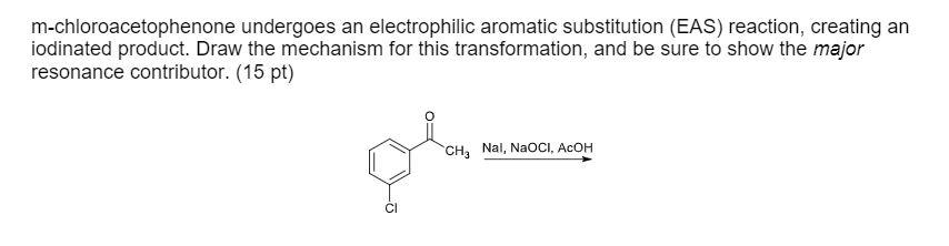Solved m-chloroacetophenone undergoes an electrophilic | Chegg.com