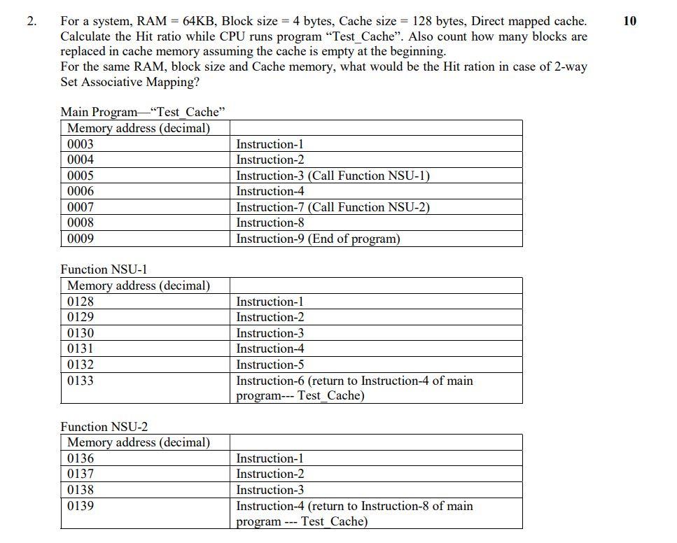 Solved 2. 10 For a system, RAM = 64KB, Block size = 4 bytes, | Chegg.com