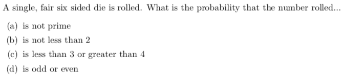 Solved A single, fair six sided die is rolled. What is the | Chegg.com Solved A single, fair six sided die is rolled. What is the | Chegg.com