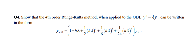 Solved Q4. Show that the 4th order Runge-Kutta method, when | Chegg.com