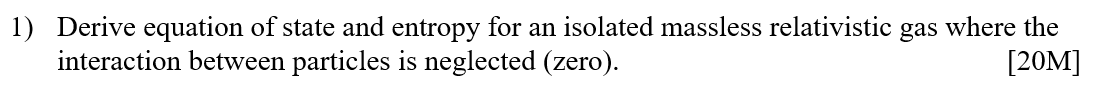 Solved 1) Derive equation of state and entropy for an | Chegg.com