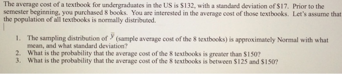 Solved The average cost of a textbook for undergraduates in | Chegg.com
