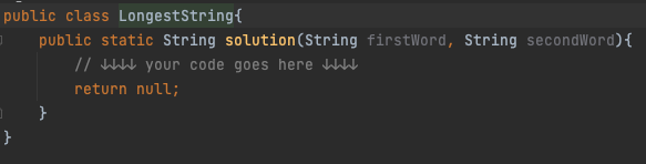 Solved Return the longest String! public class | Chegg.com