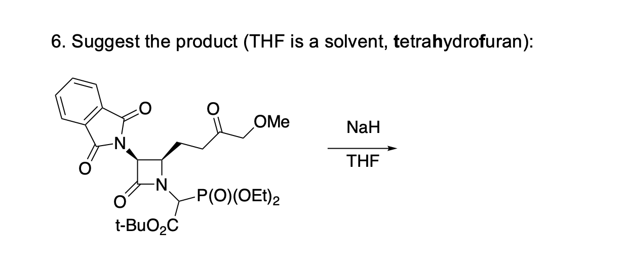 Solved 6. Suggest the product (THF is a solvent, | Chegg.com