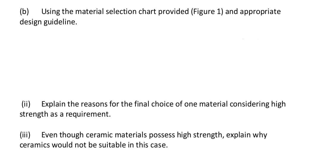 Solved (b) Using the material selection chart provided | Chegg.com