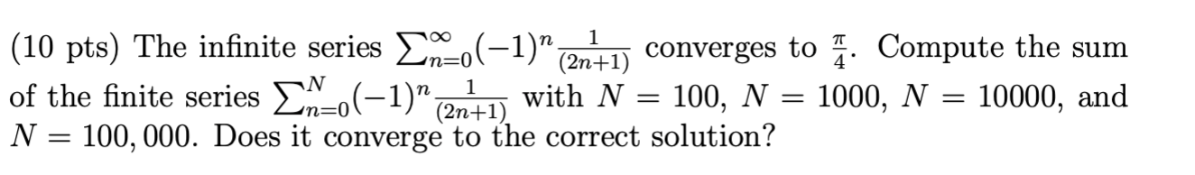 Solved (10pts) The infinite series ∑n=0∞(−1)n(2n+1)1 | Chegg.com