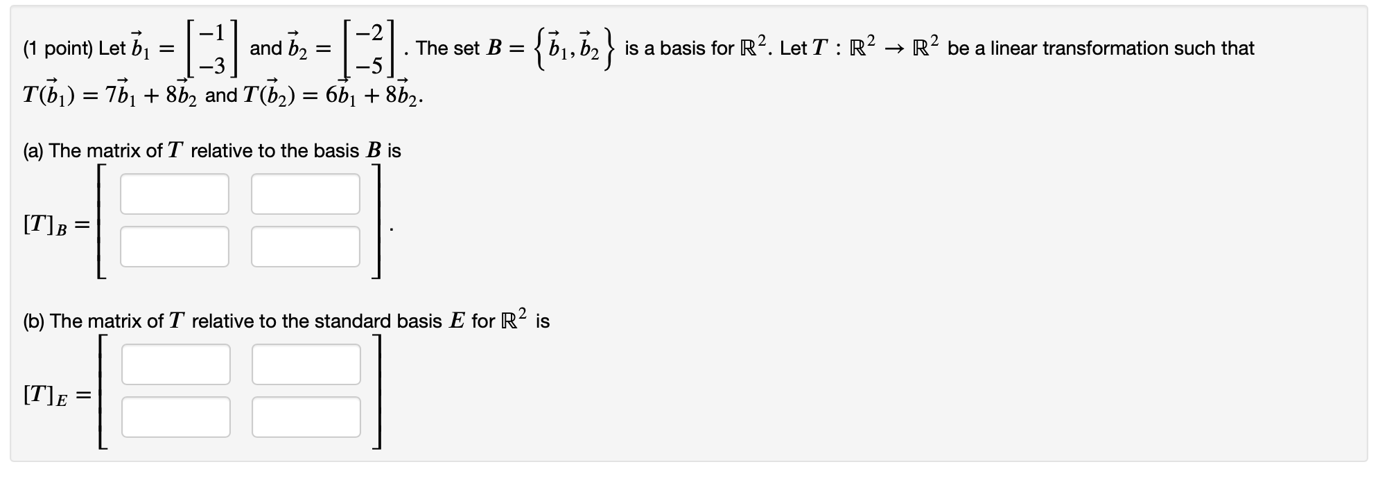 Solved [-] is a basis for R2. Let T: R2 + R2 be a linear | Chegg.com