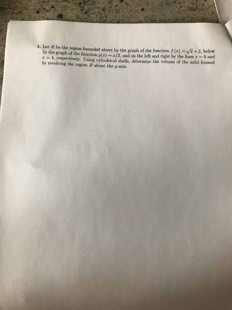 Solved 4. Let R be the region bounded above by the graph of | Chegg.com