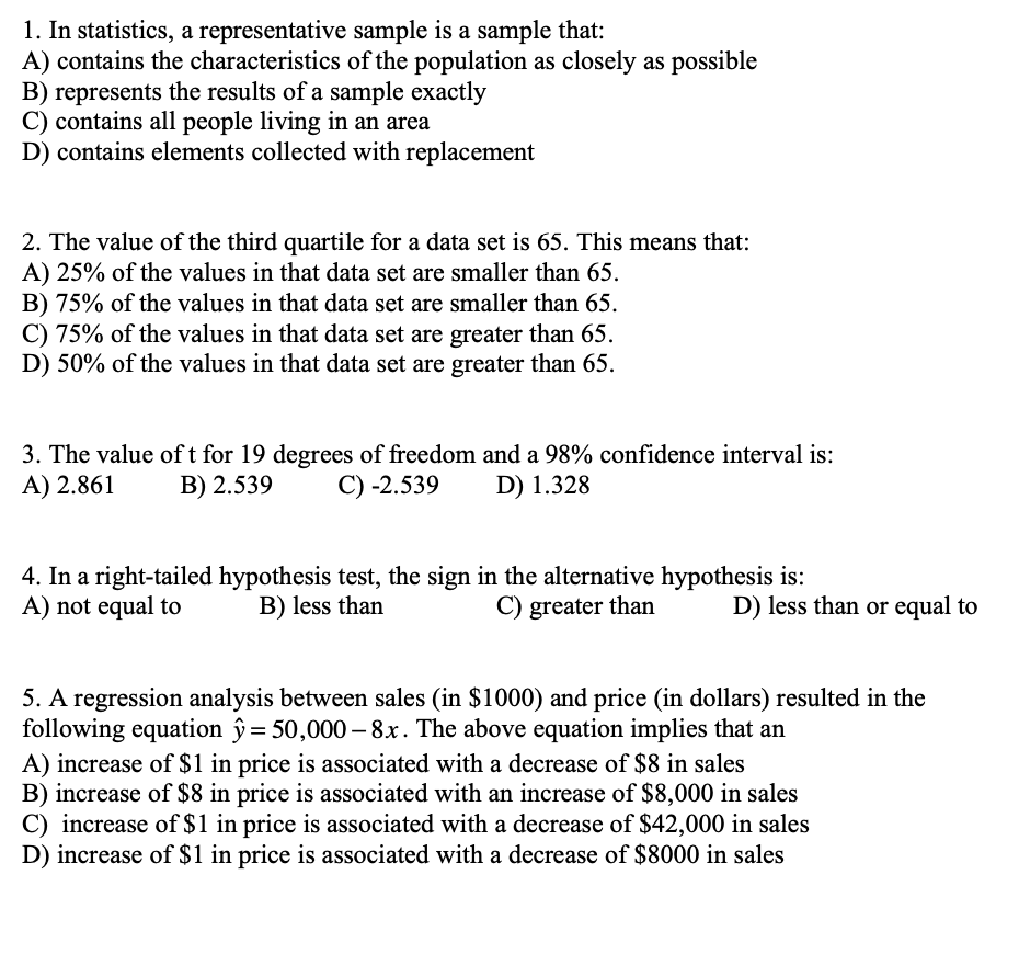Solved 1. In statistics, a representative sample is a sample | Chegg.com