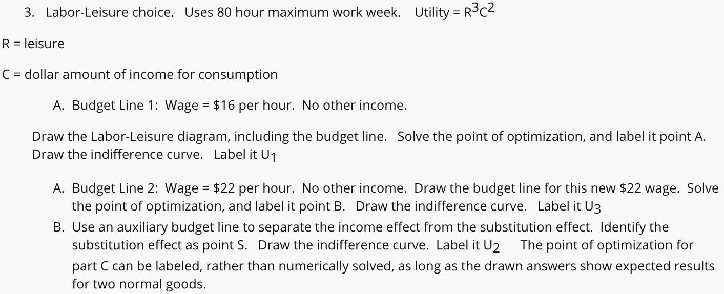 Solved 3. Labor-Leisure choice. Uses 80 hour maximum work | Chegg.com