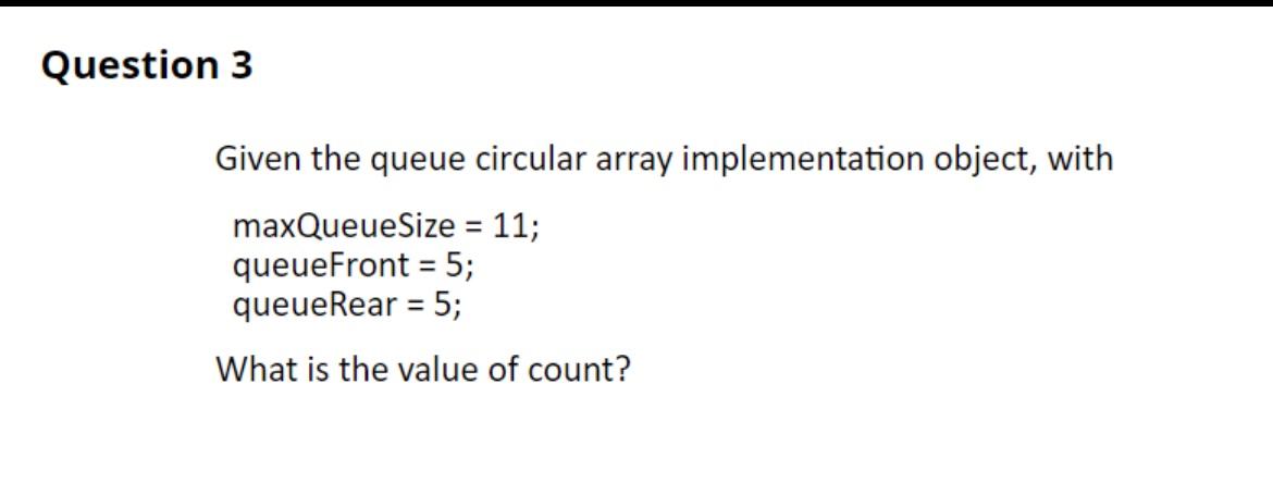 Solved Question 3 Given the queue circular array | Chegg.com
