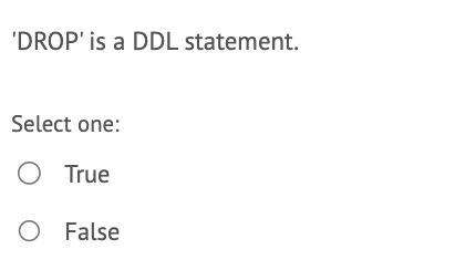 Solved 'DROP' is a DDL statement. Select one: True False | Chegg.com