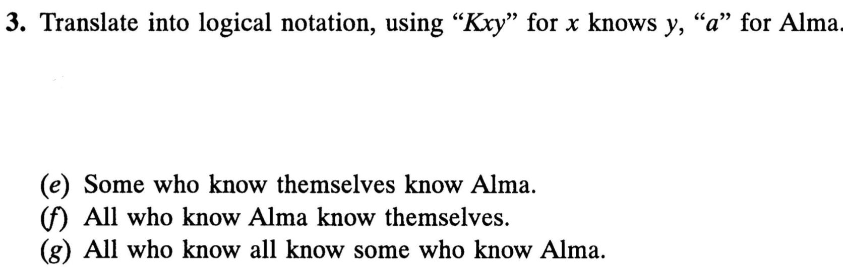 3. Translate into logical notation, using " Kxy " for | Chegg.com
