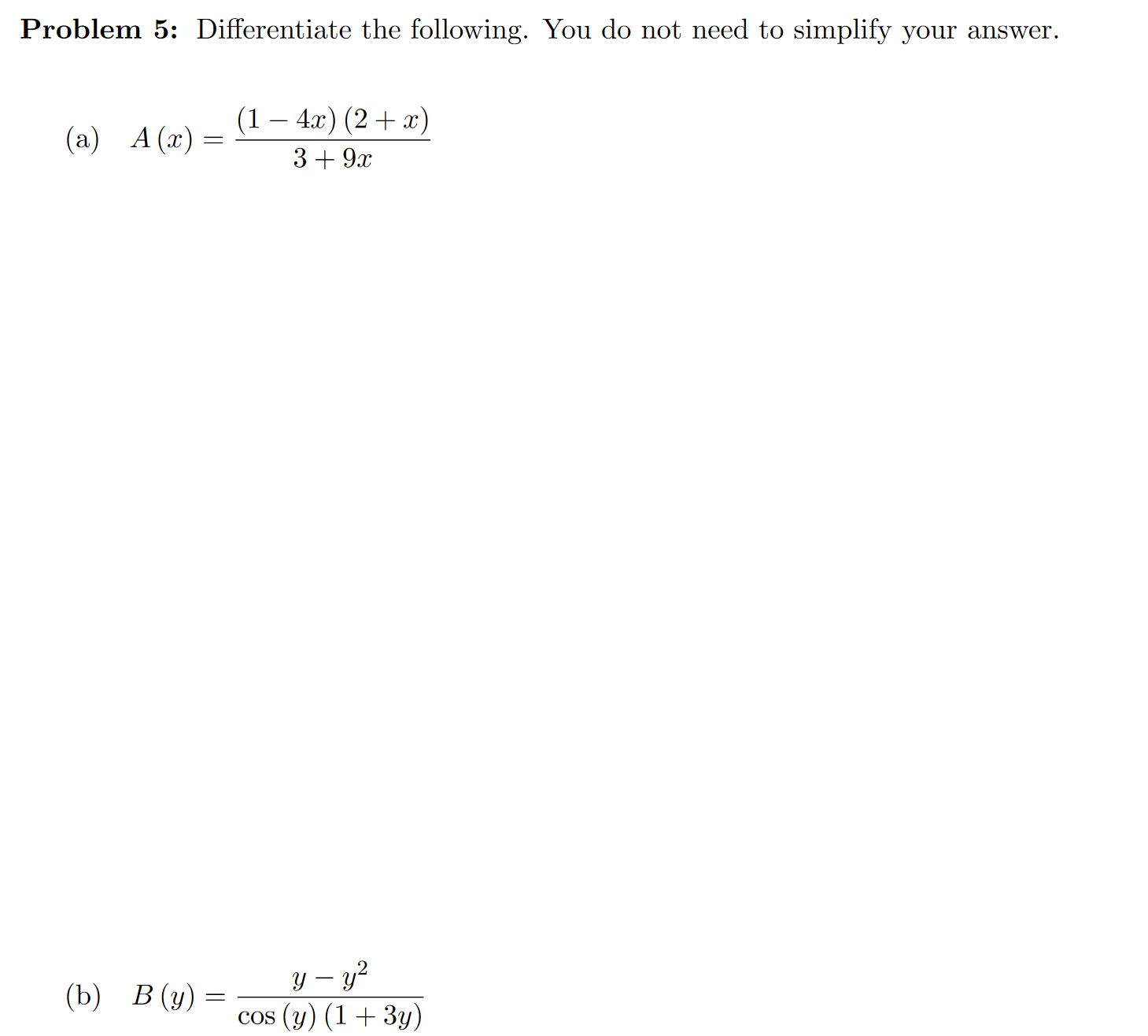 Solved Problem 5: Differentiate the following. You do not | Chegg.com