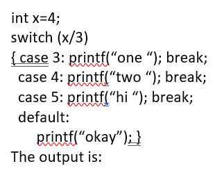 Solved int x=4;switch (x3){ ﻿case 3: printf("one "); | Chegg.com