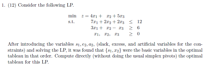Solved 1. (12) Consider the following LP min z = 4x1 + x2 + | Chegg.com