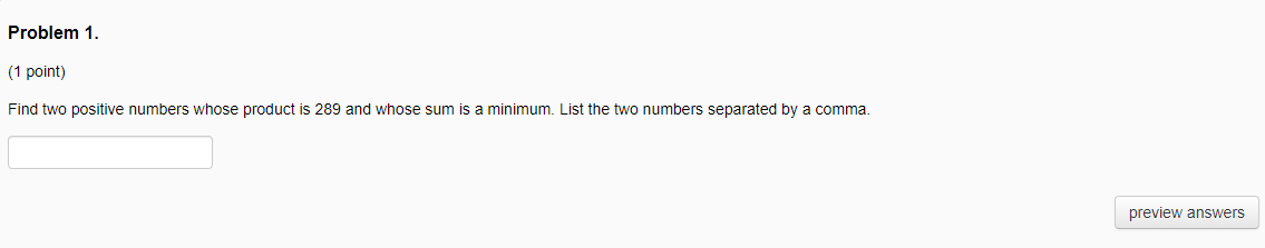 Solved Problem 1. (1 point) Find two positive numbers whose | Chegg.com