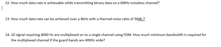 Solved 22. How much data rate is achievable while | Chegg.com