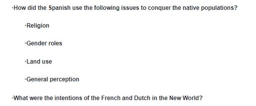 Solved How did the Spanish use the following issues to | Chegg.com