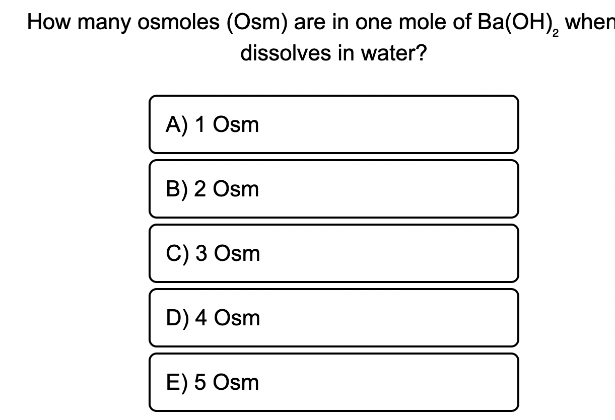 Solved How many osmoles (Osm) are in one mole of Ba(OH), | Chegg.com