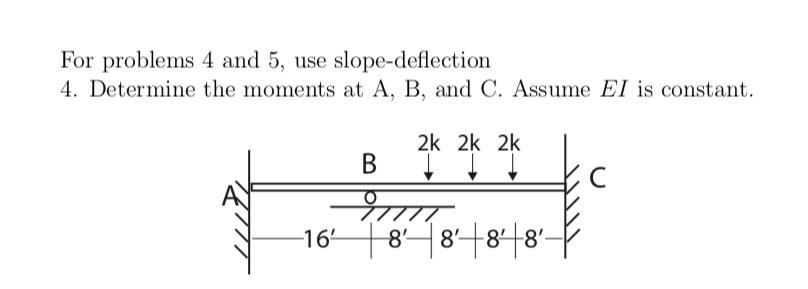 Solved For problems 4 and 5, use slope-deflection 4. | Chegg.com