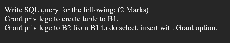 Solved Write SQL query for the following: (2 Marks) Grant | Chegg.com
