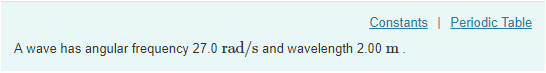 Solved Constants I Periodic Table A wave has angular | Chegg.com