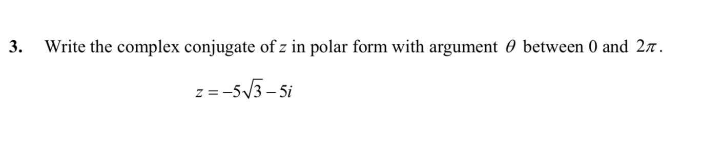 Solved 3. Write the complex conjugate of z in polar form | Chegg.com