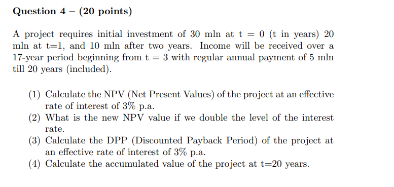 Solved A project requires initial investment of 30mln at t=0 | Chegg.com