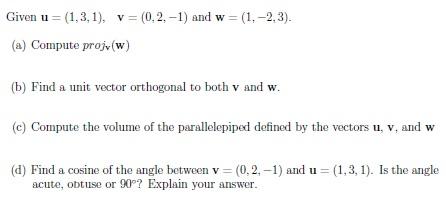 Solved Given u = (1,3,1), v = (0.2.-1) and w=(1, -2,3). (a) | Chegg.com