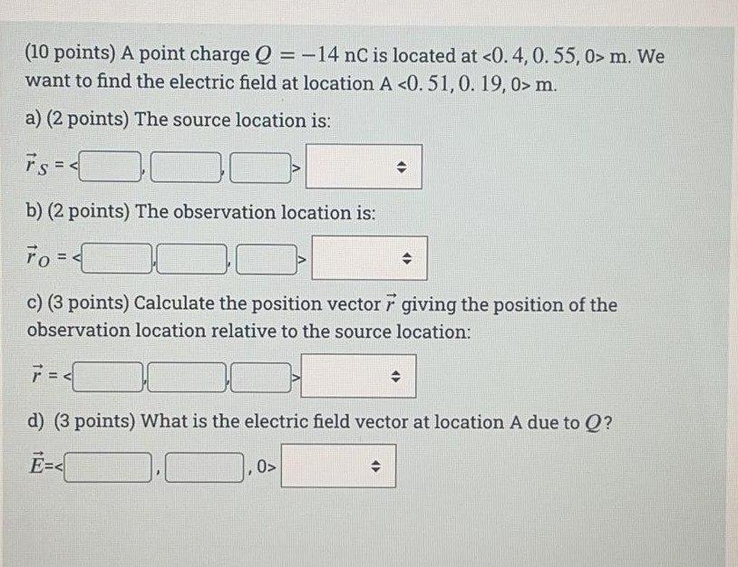 Solved - (10 points) A point charge Q =-14 nC is located at | Chegg.com