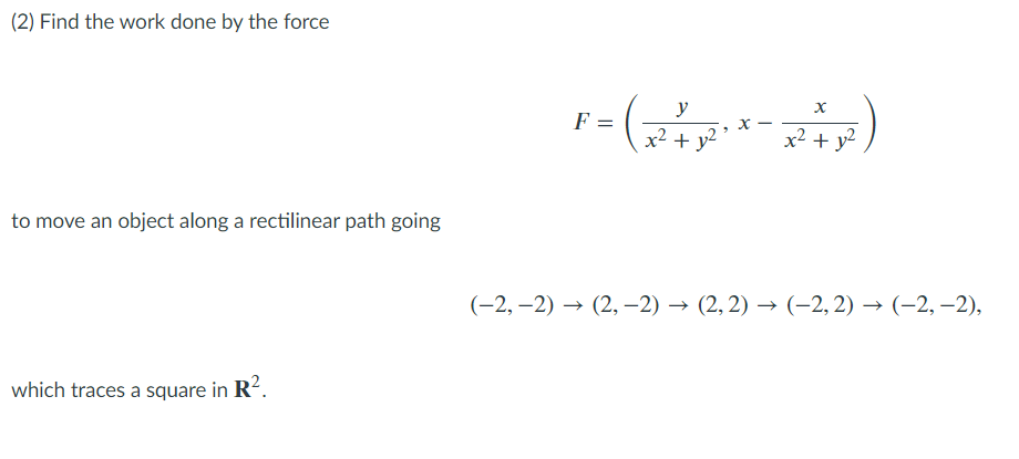 Solved Find the work done by the force | Chegg.com