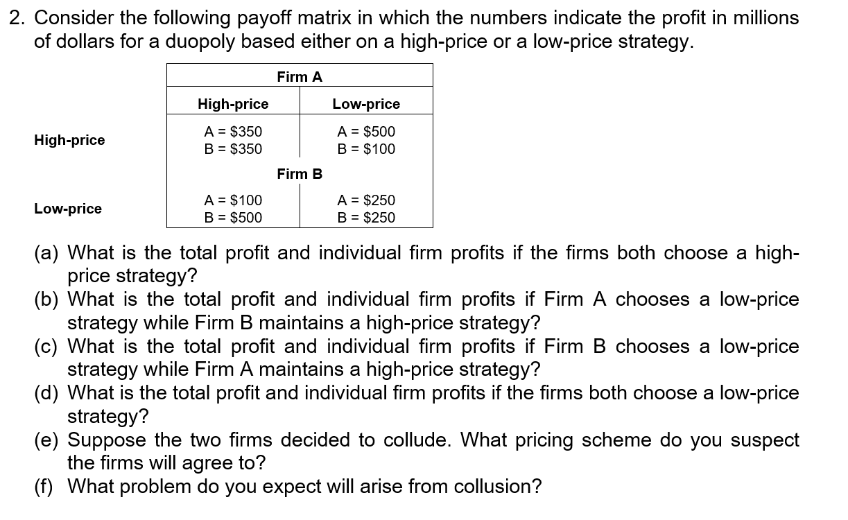 Solved 2. Consider the following payoff matrix in which the | Chegg.com