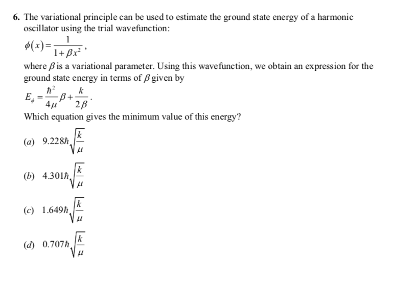 Solved 6 The Variational Principle Can Be Used To Estimate
