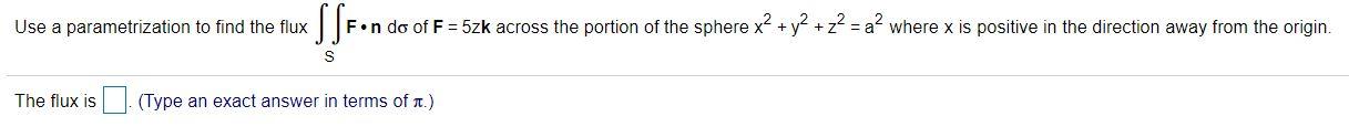 Solved Use a parametrization to find the flux SSF. Fondo of | Chegg.com