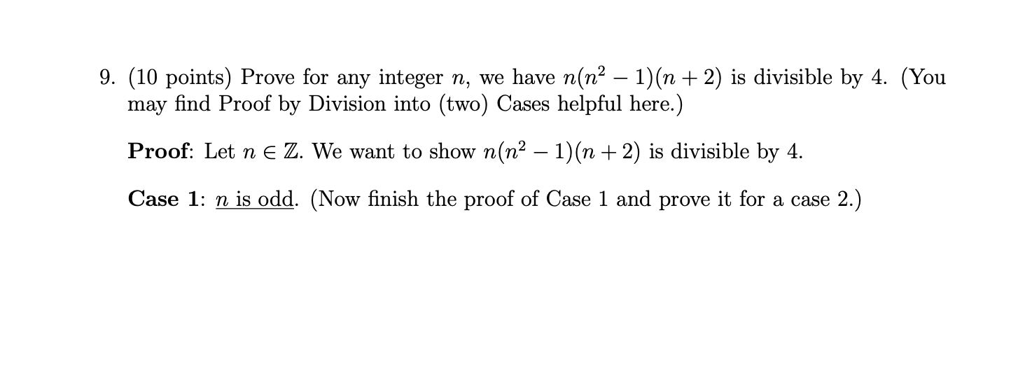 Solved 9. (10 points) Prove for any integer n, we have n(na | Chegg.com