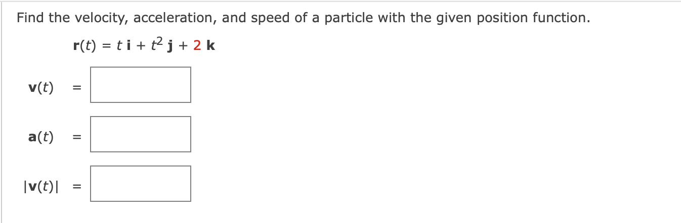 Solved Find The Velocity Acceleration And Speed Of A