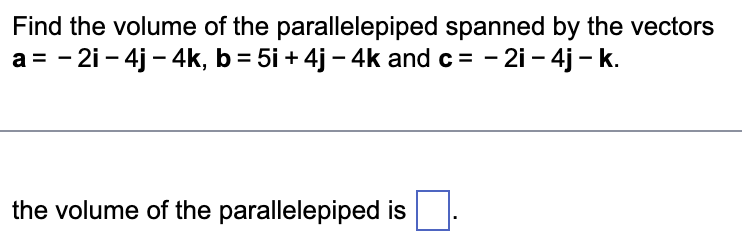 Solved Find the volume of the parallelepiped spanned by the | Chegg.com
