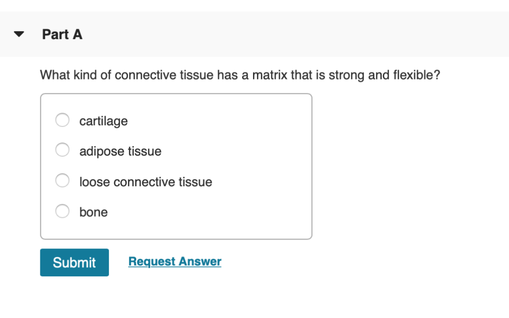 Solved Part A What kind of connective tissue has a matrix | Chegg.com