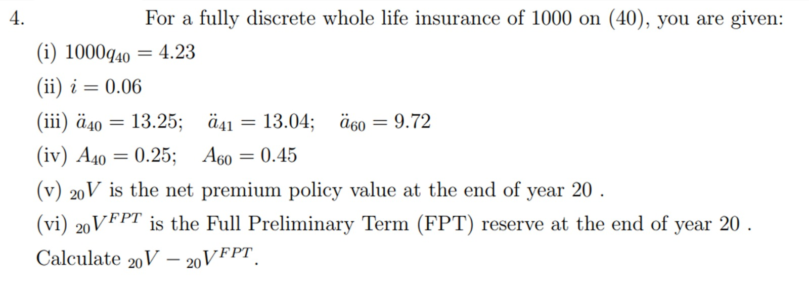 Solved 4. For a fully discrete whole life insurance of 1000 | Chegg.com