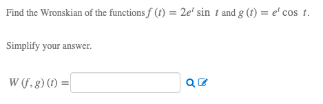 Solved Find the Wronskian of the functions f (t) = 2e' sin t | Chegg.com
