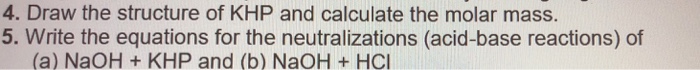 Solved 4. Draw the structure of KHP and calculate the molar | Chegg.com