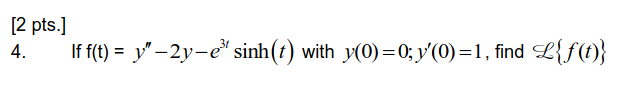 If f(t) = y'' - 2y - (e^(3t)*sinh(t)) with y(0) = 0; | Chegg.com