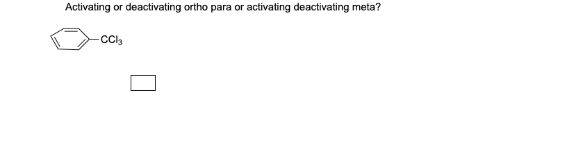 Solved Activating or deactivating ortho para or activating | Chegg.com