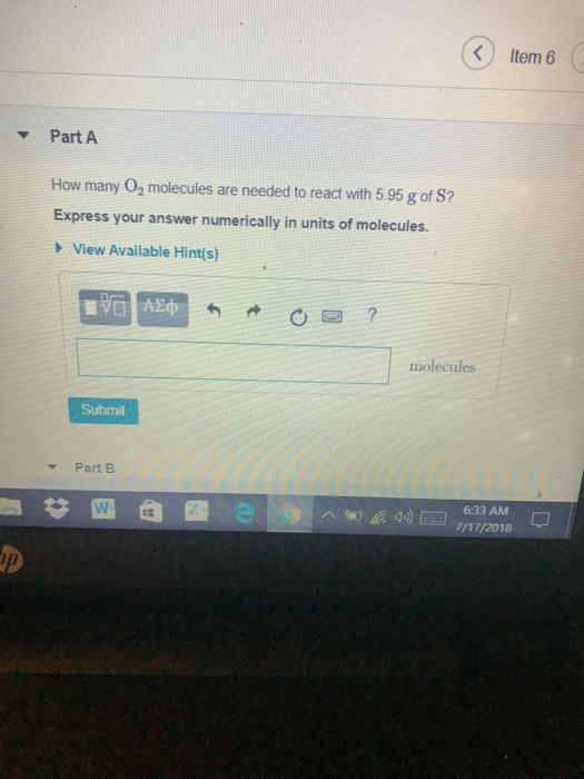 Solved ?. Item 6 Part A How many O2 molecules are needed to | Chegg.com