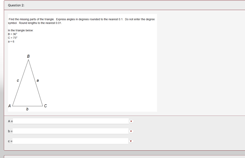 Solved Question 2: Find the missing parts of the triangle. | Chegg.com