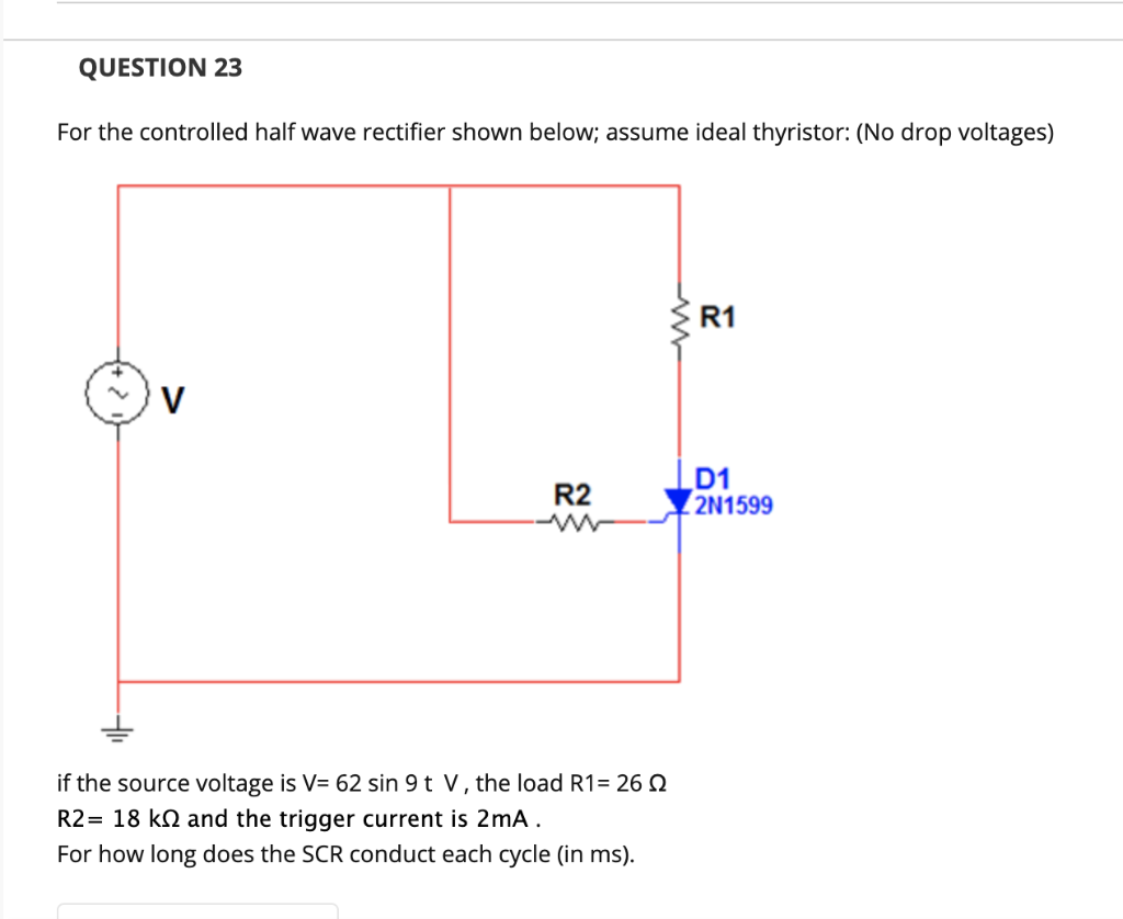 Solved QUESTION 18 For the controlled half wave rectifier | Chegg.com