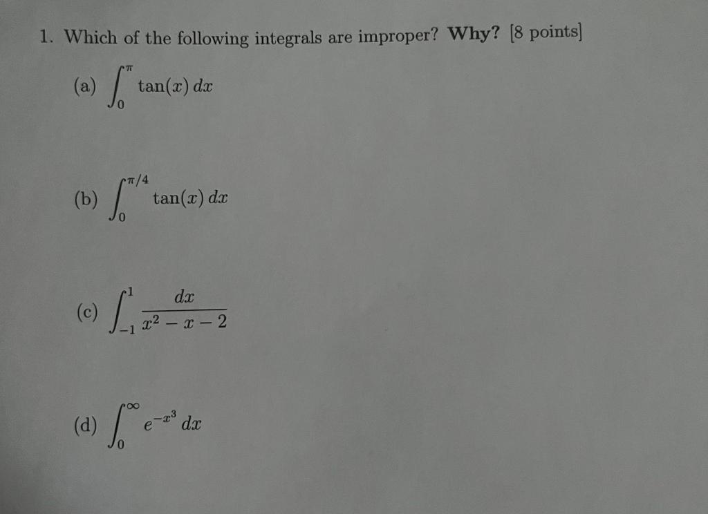 Solved 1. Which of the following integrals are improper? | Chegg.com