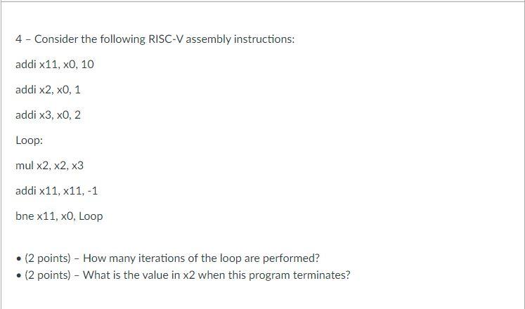 Solved 4 - Consider the following RISC-V assembly | Chegg.com