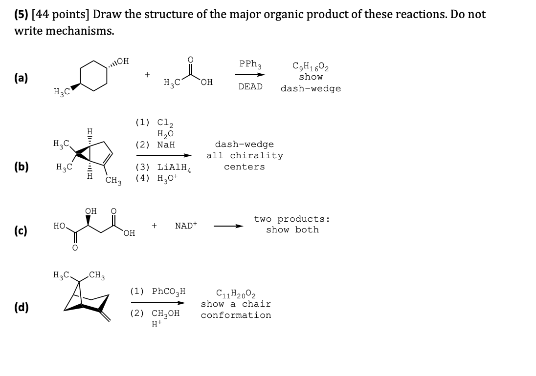 Solved (5) [44 points] Draw the structure of the major | Chegg.com